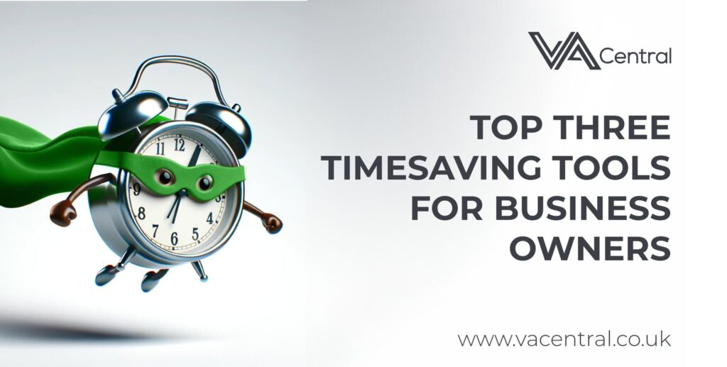 The top 3 time-saving tools for business owners - VA Central